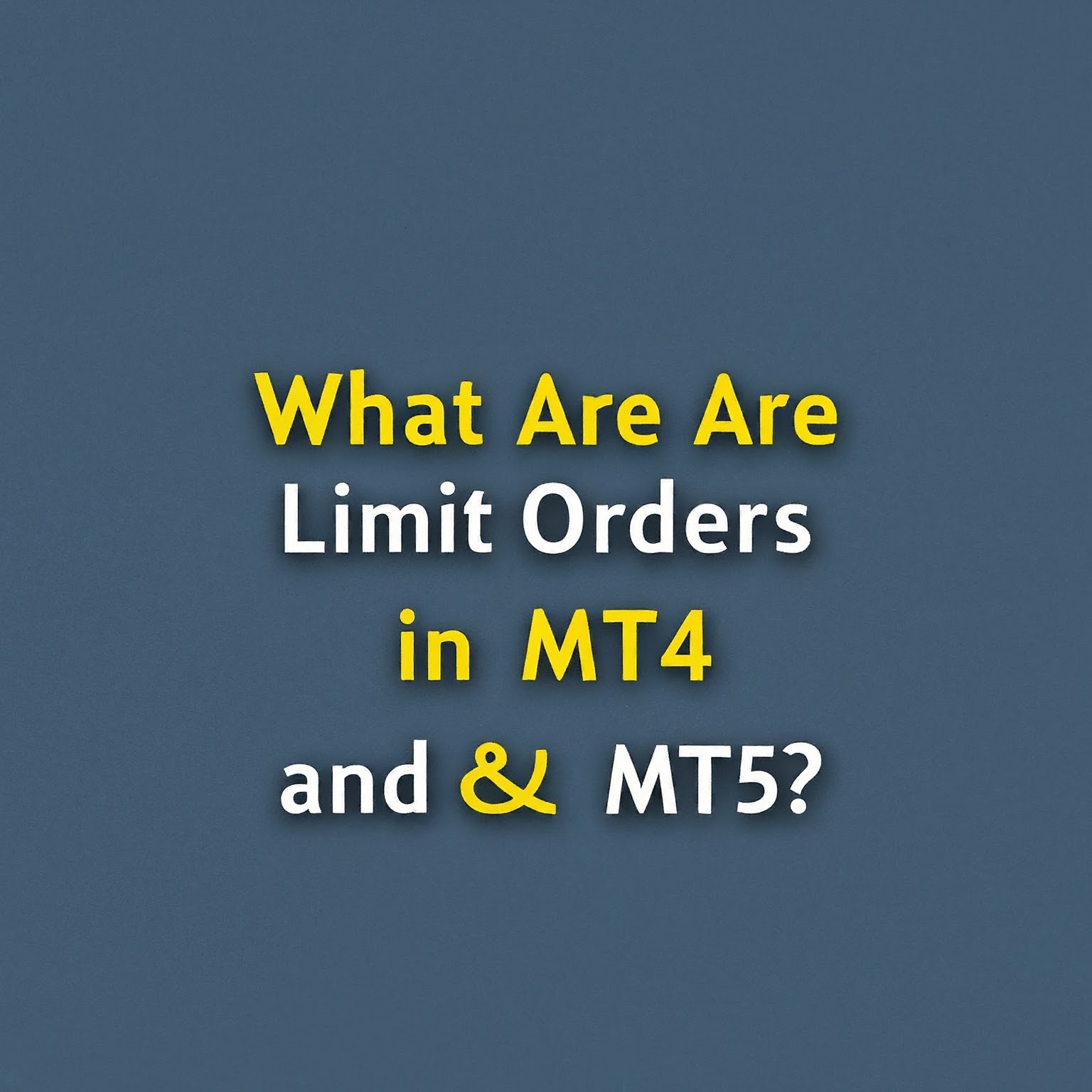 What Are Limit Orders in MT4 and MT5? Precision Tools for Trading Success